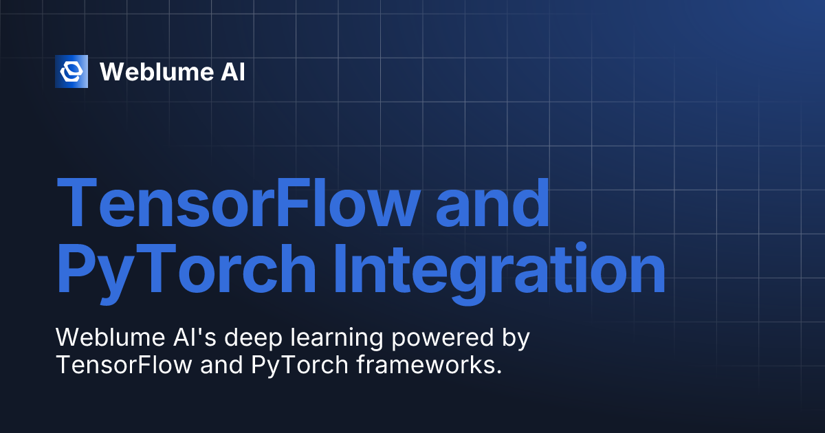 TensorFlow and PyTorch Integration | Weblume AI