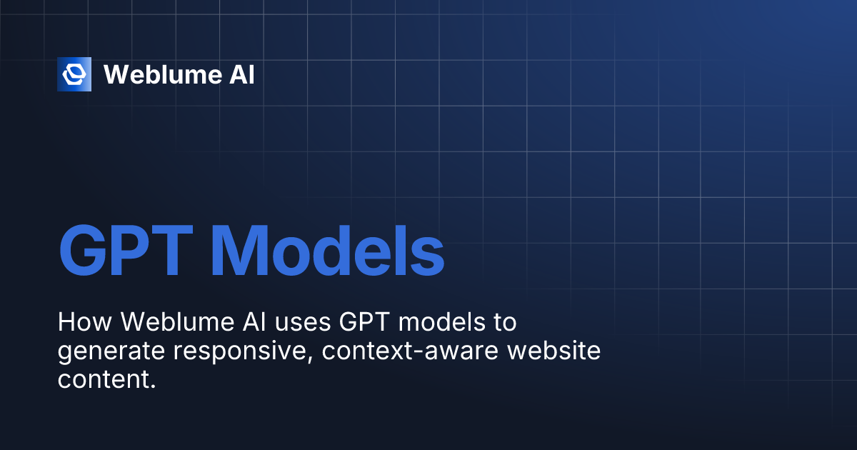 GPT Models | Weblume AI