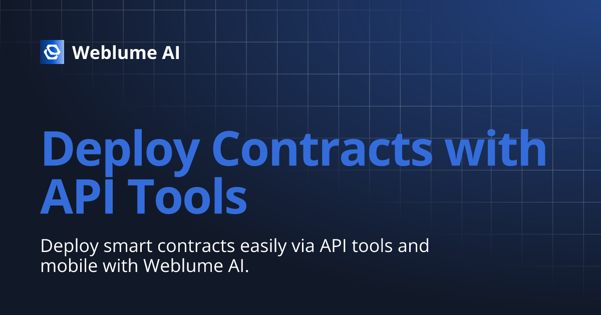 Deploy Contracts with API Tools | Weblume AI
